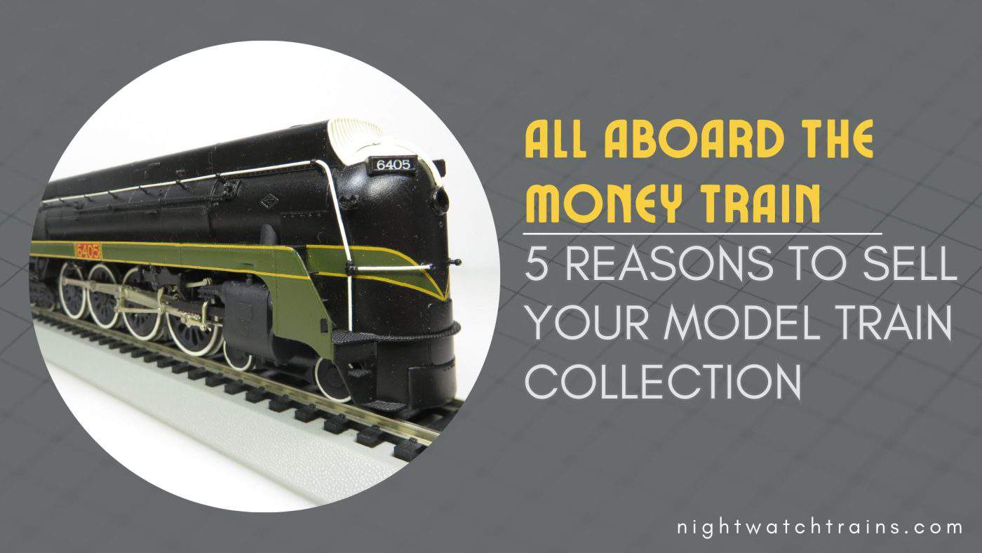 5 Key Benefits of Selling Your Model Train Collection – Nightwatch Trains